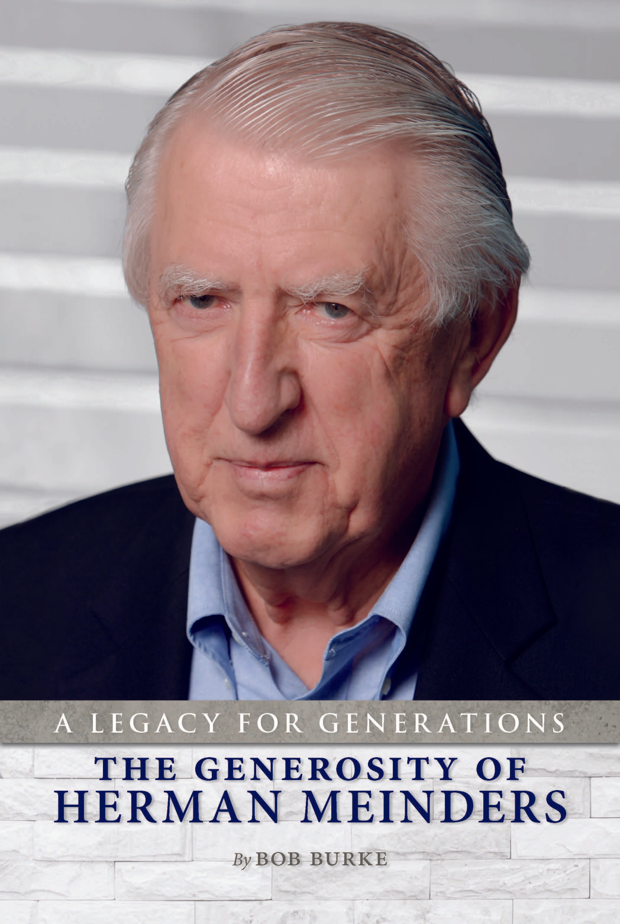 A Legacy for Generations: The Generosity of Herman Meinders ...